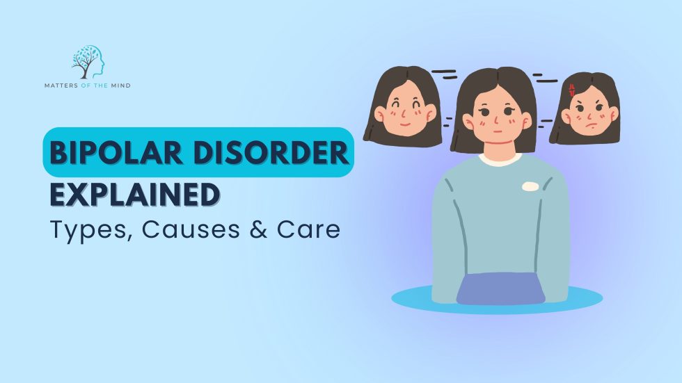 Bipolar Disorder Explained: Types, Causes, Symptoms & Care