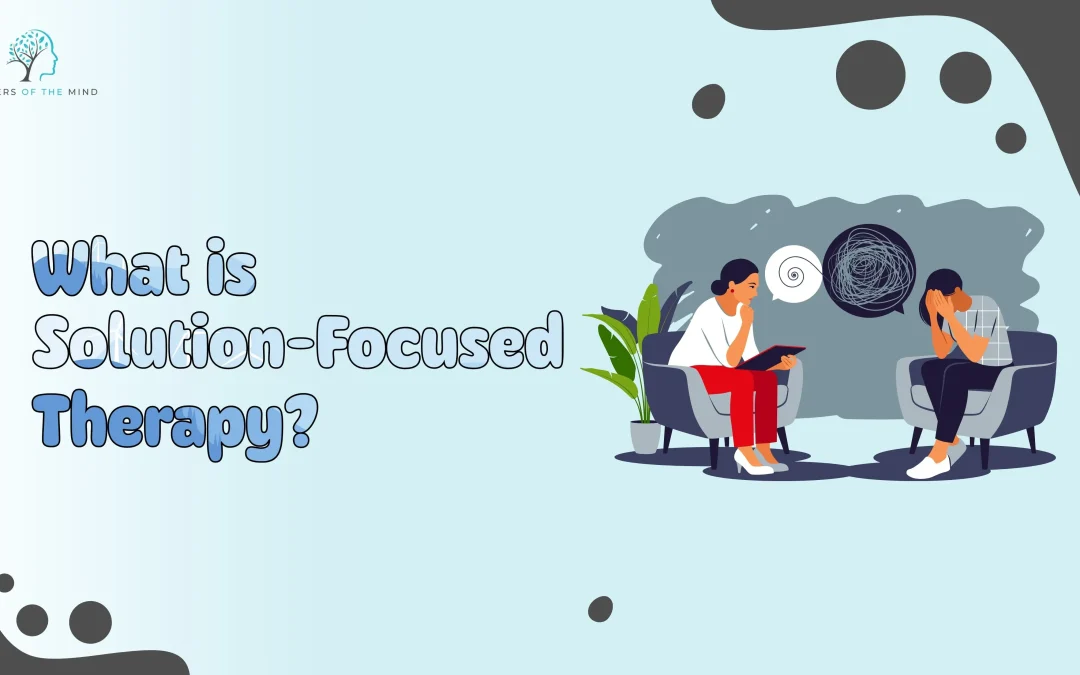 Know What Is Solution-Focused Therapy and How Can It Help?
